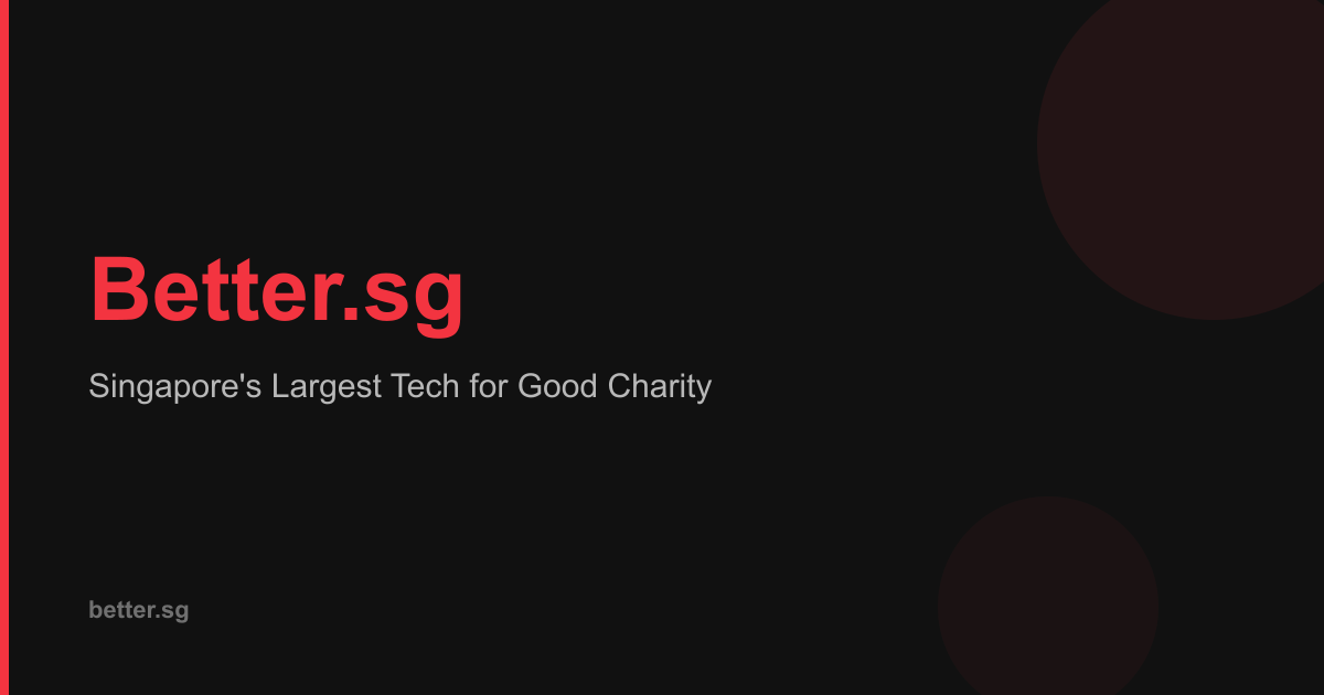Better.sg – Singapore's largest tech-for-good charity